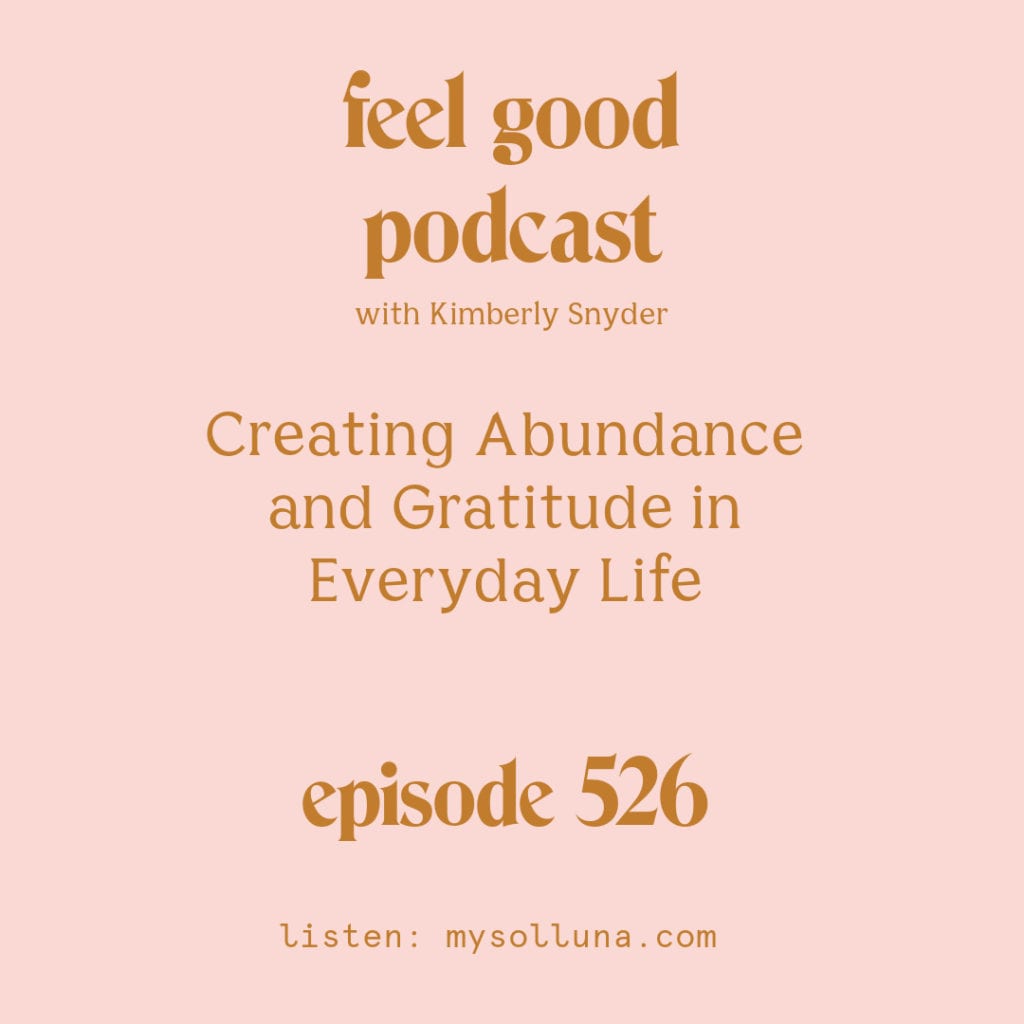 Creating Abundance and Gratitude In Everyday Life [Episode #526 ...